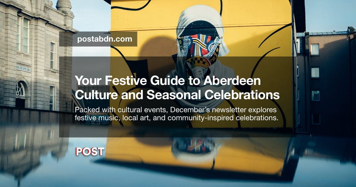 Your Festive Guide to Aberdeen Culture and Seasonal Celebrations