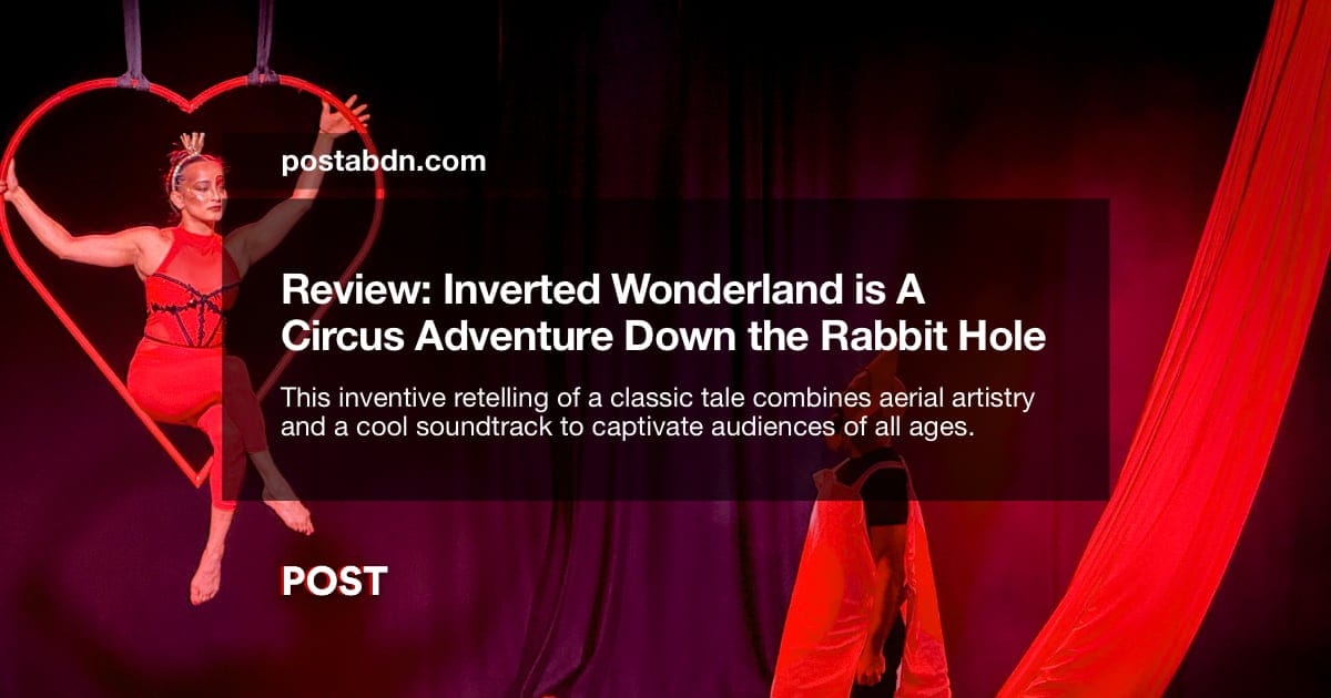 Review: Inverted Wonderland is A Circus Adventure Down the Rabbit Hole