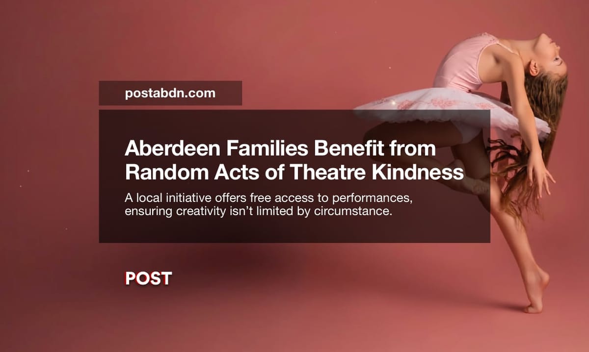 Aberdeen Families Benefit from Random Acts of Theatre Kindness
