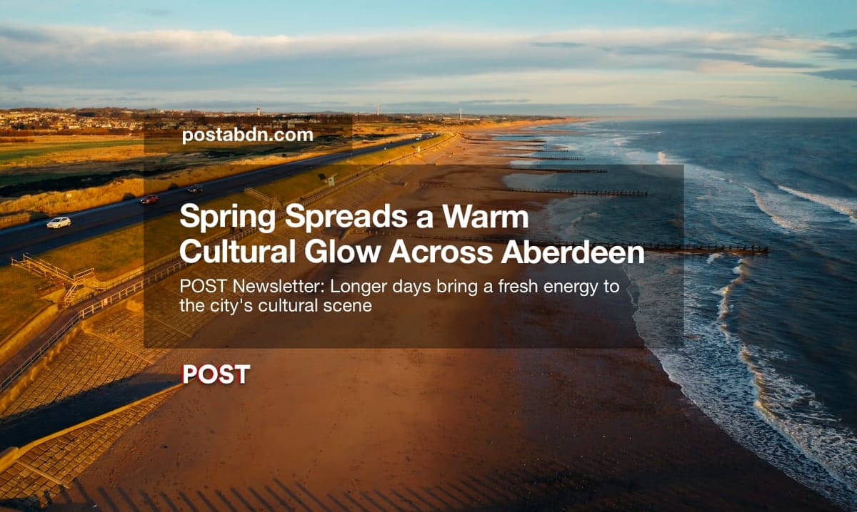 Spring Spreads a Warm Cultural Glow Across Aberdeen